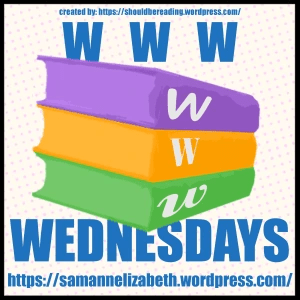 WWW Wednesday: June 24th, 2026 – Escape Into Reading